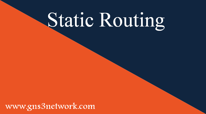 Static Routing : Everything you need to know | GNS3 Network