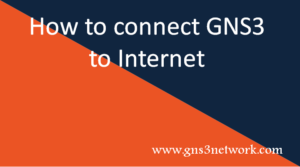 How to connect GNS3 Appliances to Internet | GNS3 Network
