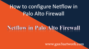 How to configure Netflow Server in Palo Alto Firewall | GNS3 Network