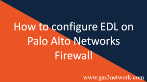 How to configure External Dynamic List - EDL on Palo Alto Firewall